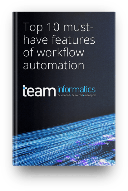 Top 10 must-have features of workflow automation | TEAM Informatics