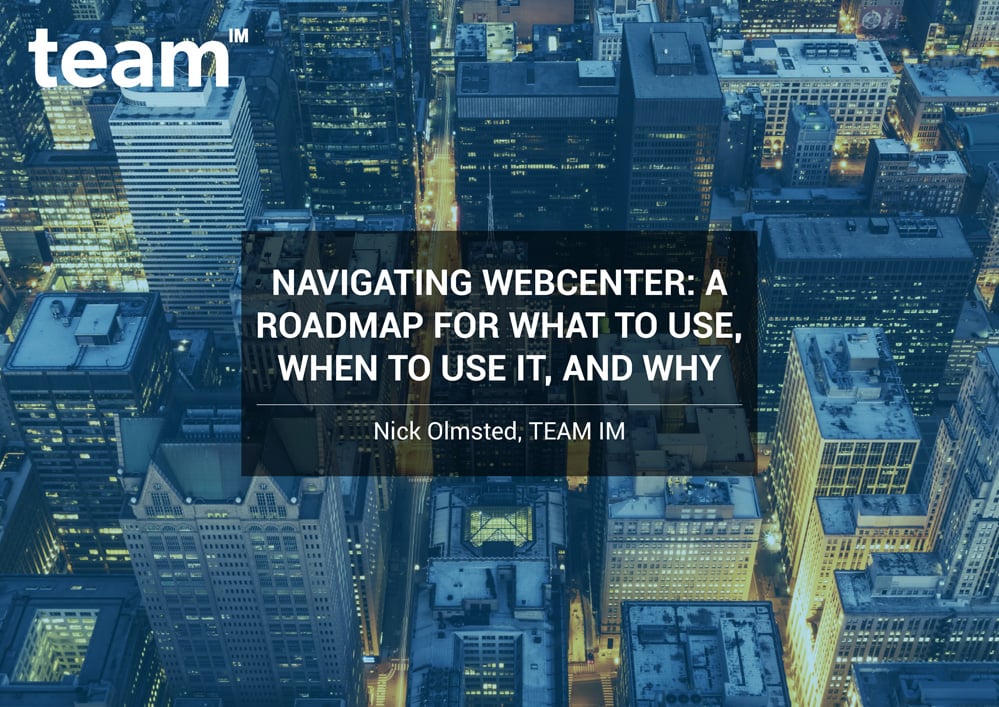Navigating WebCenter: A Roadmap for What to Use, When to Use It, and Why?